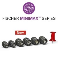 Fischer Adds AWG24 Ethernet and IP68 Sealing to MiniMax Connector ...