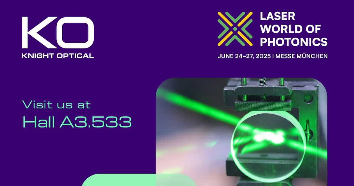 Knight Optical to Showcase Precision Optics at Laser World of Photonics ...