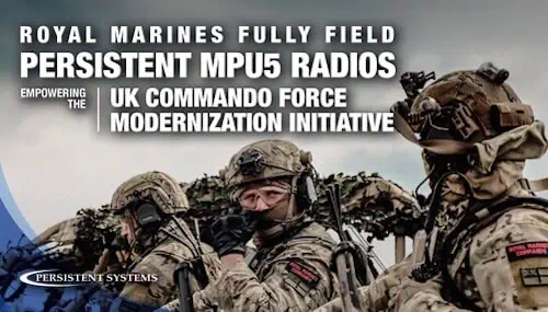 Persistent Systems’ MPU5 MANET Radios Fielded by Royal Marines in ...
