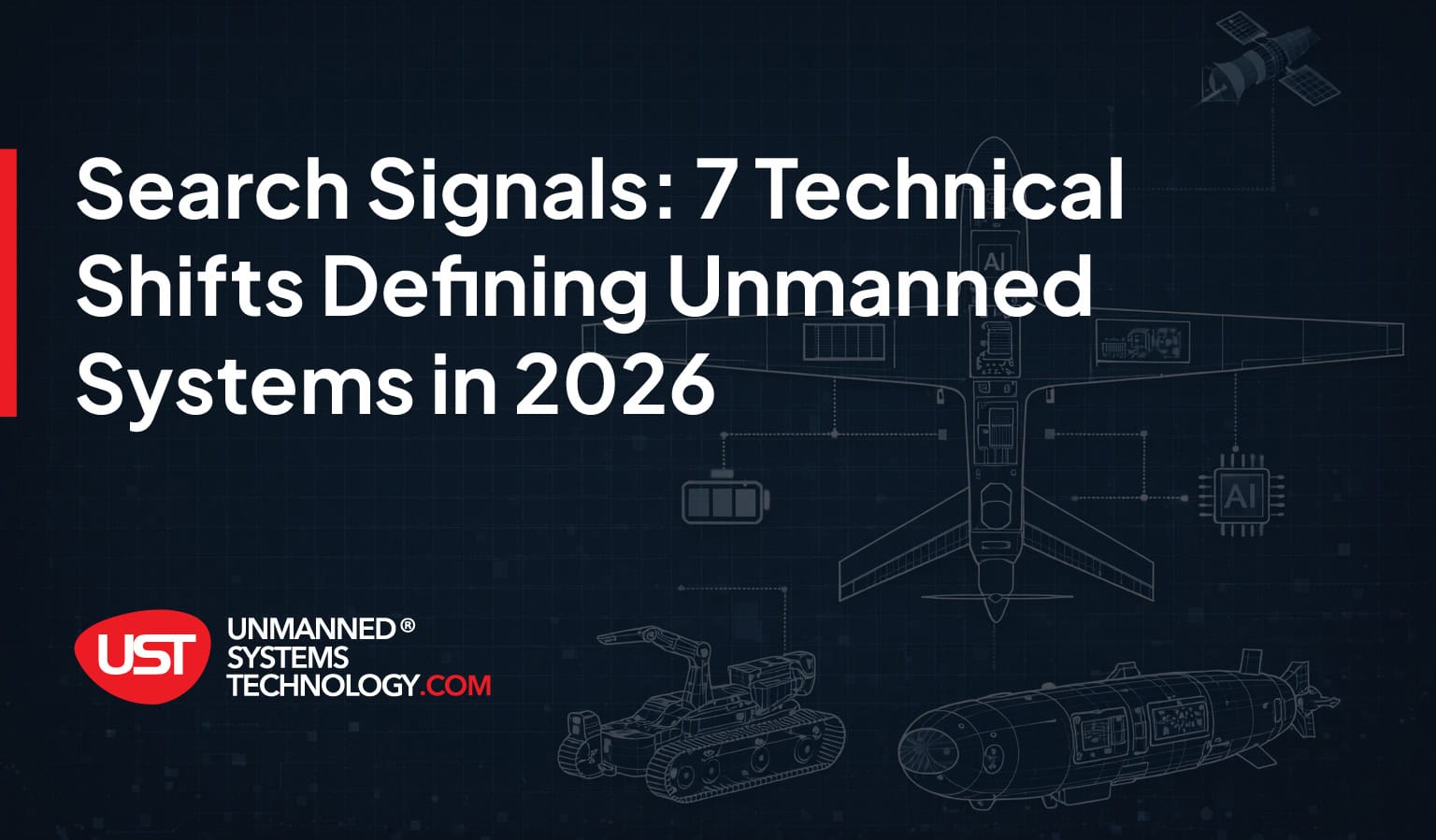 Search Signals: 7 Technical Shifts Defining Unmanned Systems in 2026 ...