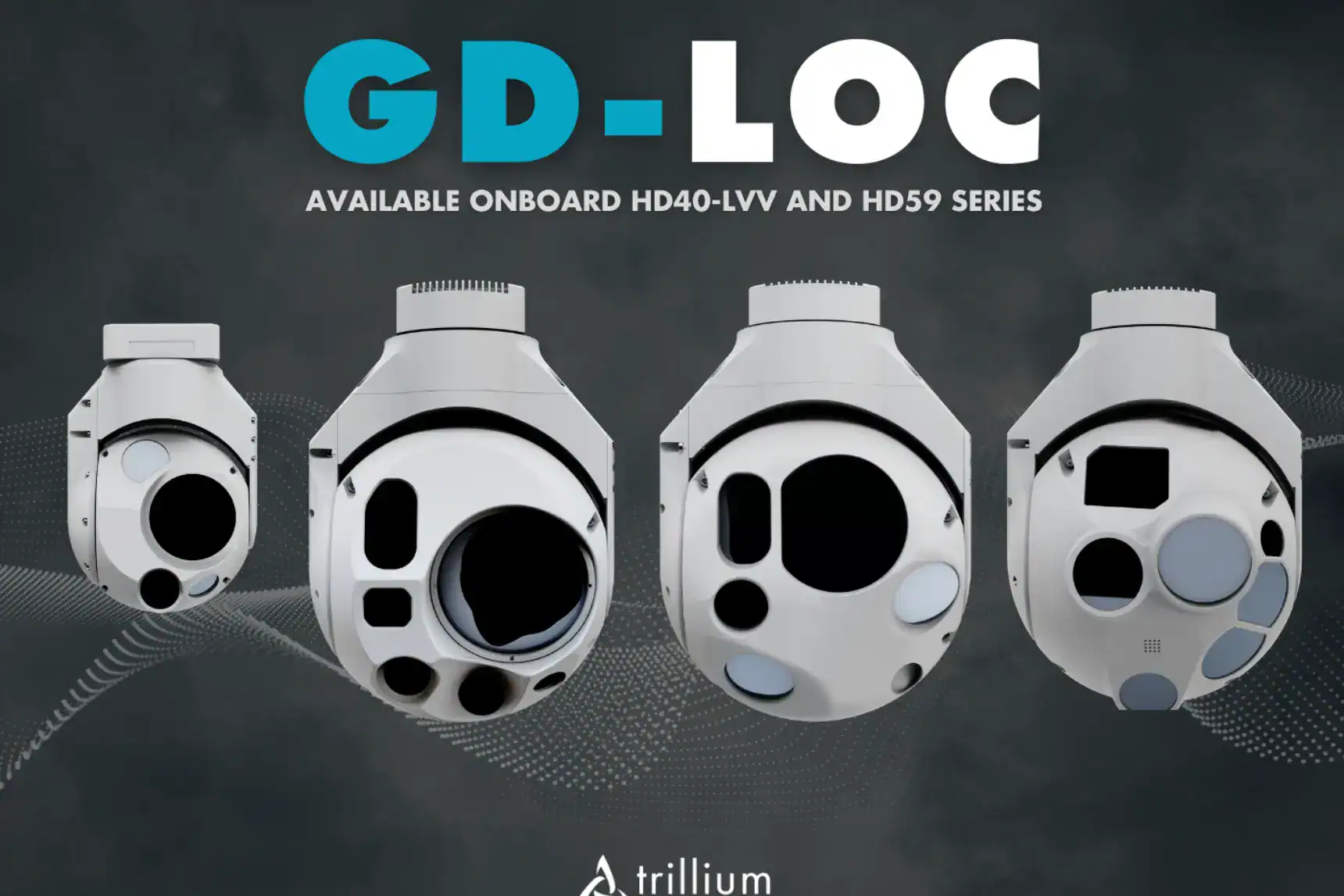 Trillium Engineering Integrates GD-Loc Onboard HD59 & HD40-LVV Payloads ...